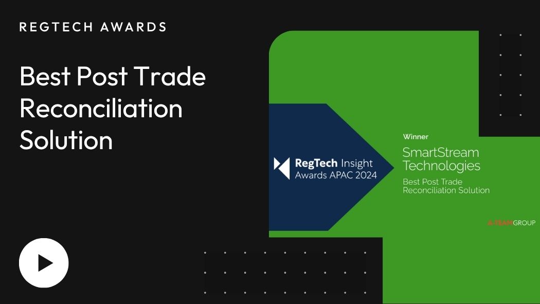 RegTech Insight Awards APAC 2024: Best Post-Trade Reconciliation ...